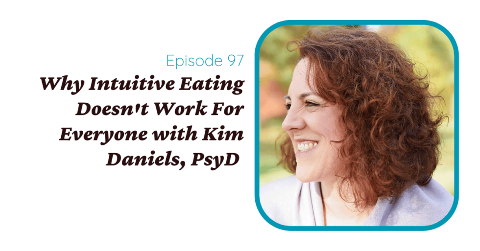 Why Intuitive Eating Doesn't Work for Everyone with Dr. Kim Daniels ...